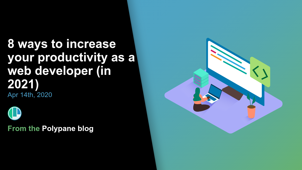 8 ways to increase your productivity as a web developer (in 2021 ...