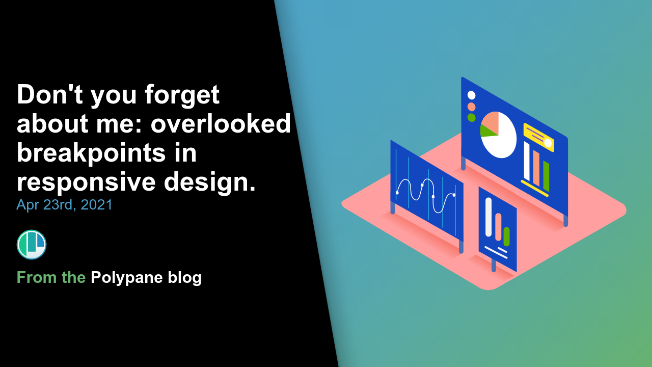 Don't you forget about me: overlooked breakpoints in responsive design ... Don't you forget about me: overlooked breakpoints in responsive design ...