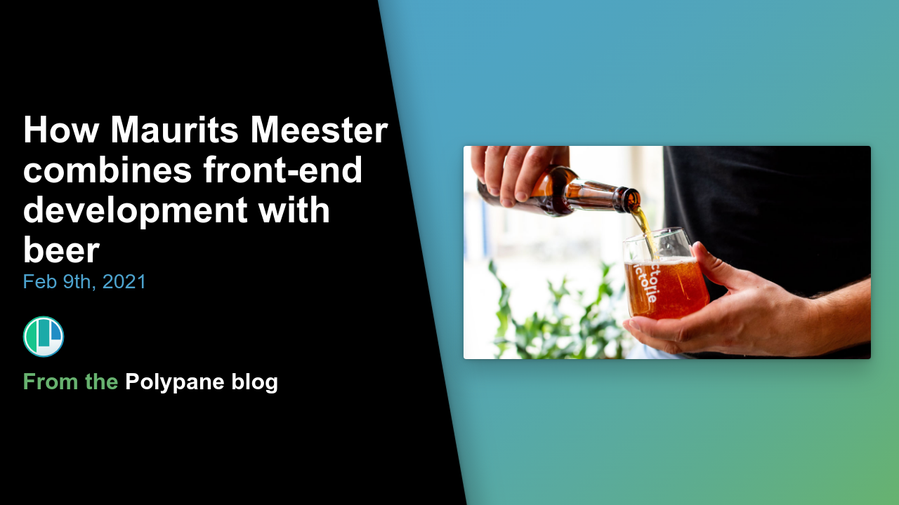 How Maurits Meester combines front-end development with beer | Polypane
