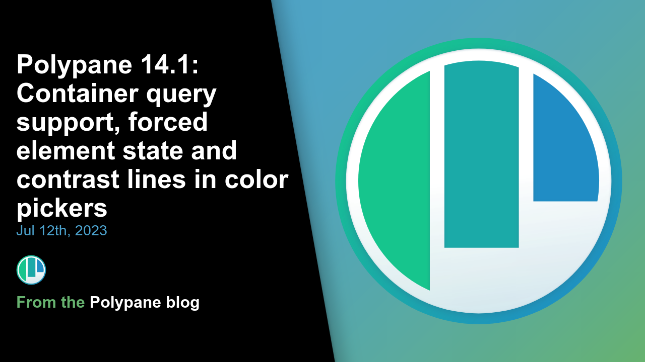 Polypane 141 Container Query Support Forced Element State And Contrast Lines In Color Pickers