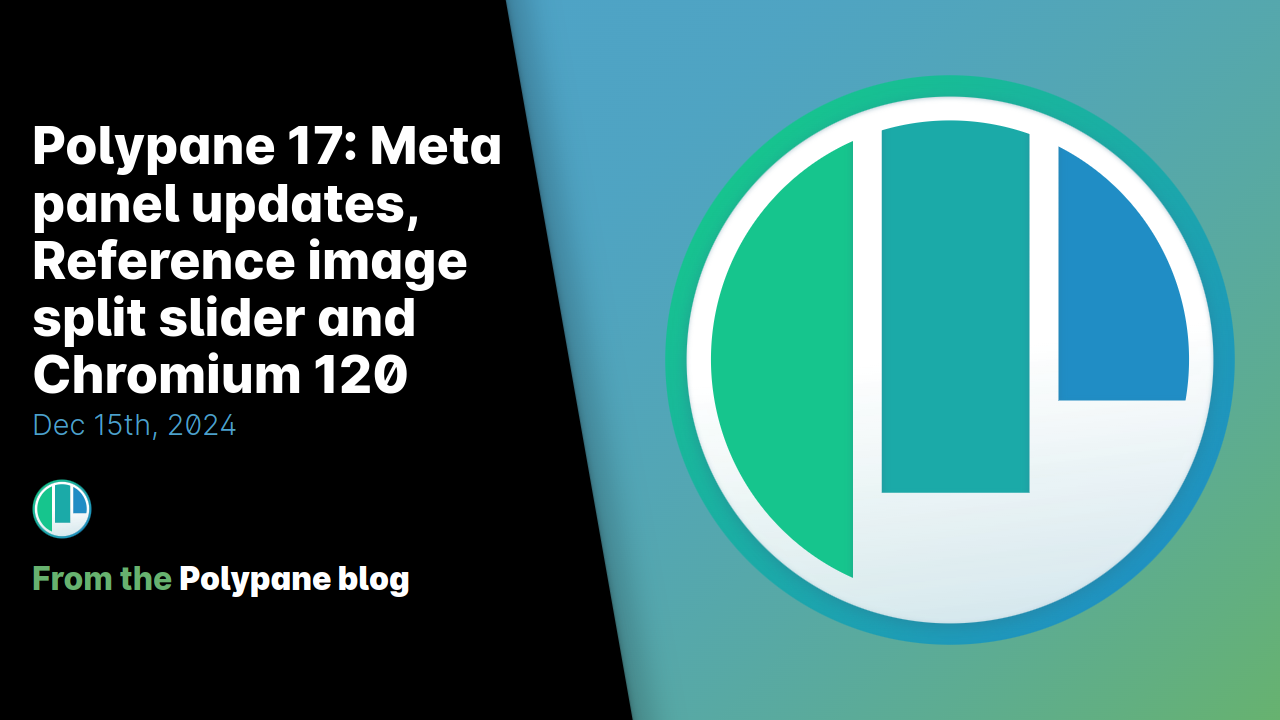 Polypane 17: Meta panel updates, Reference image split slider and ...