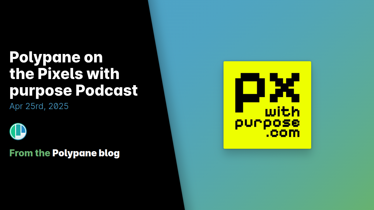 Polypane on the Pixels with purpose Podcast | Polypane