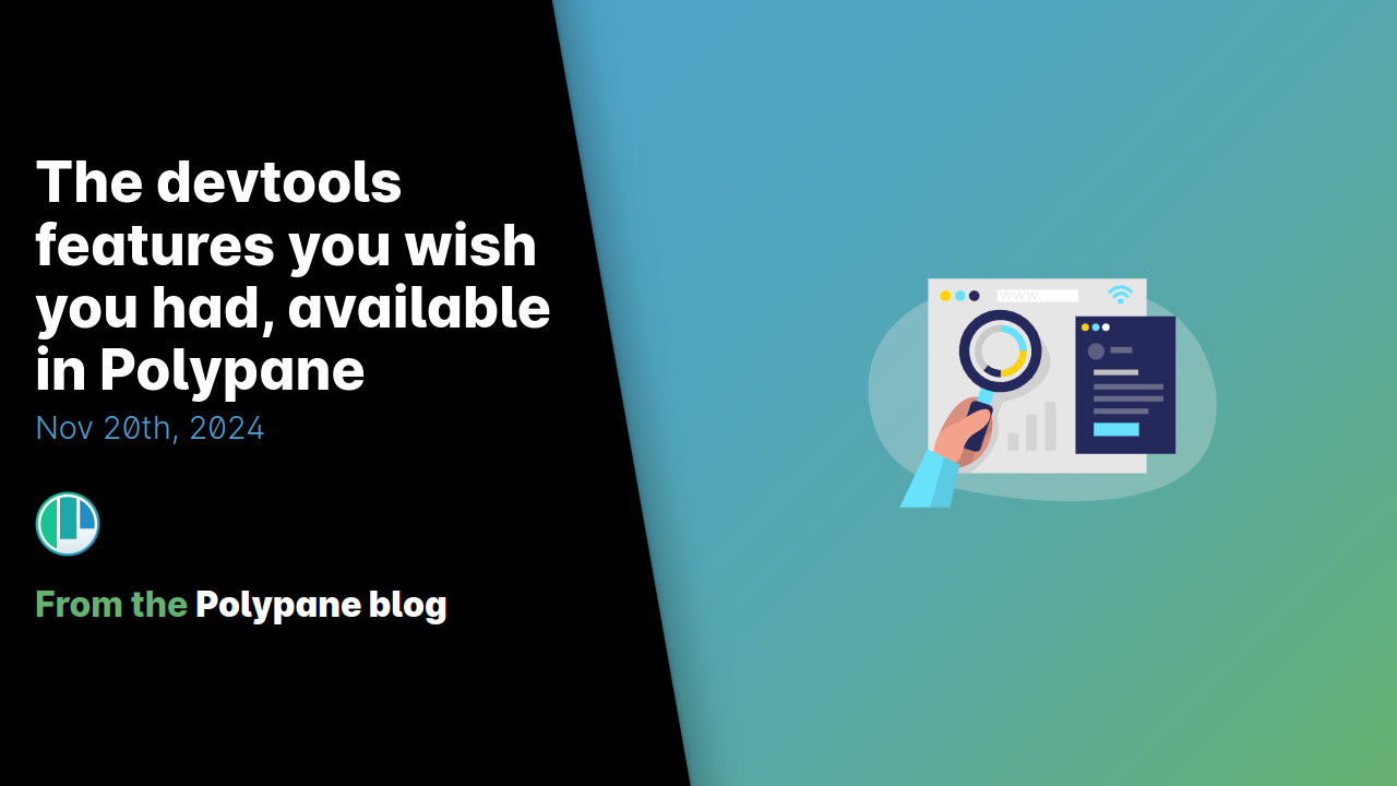 The devtools features you wish you had, available in Polypane | Polypane